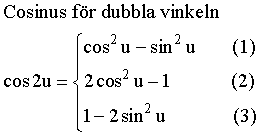 Formler för dubbla vinkeln.